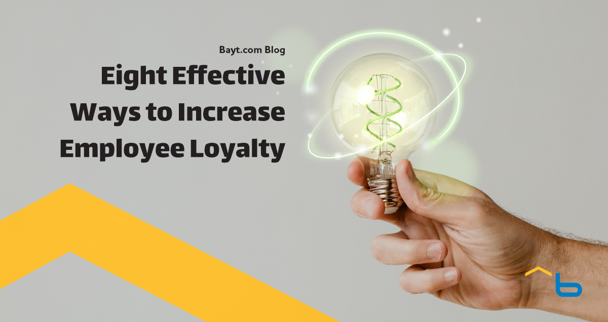 Eight Effective Ways to Increase Employee Loyalty - Bayt.com Blog