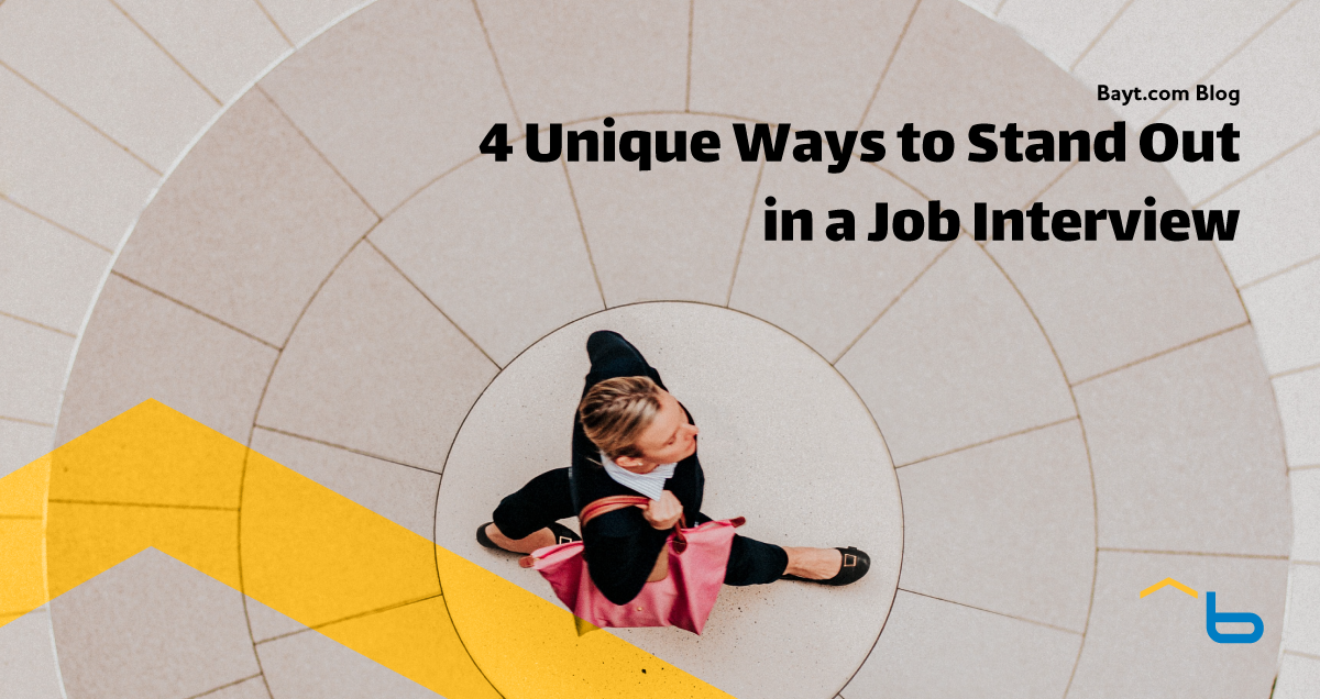 4 Unique Ways to Stand Out in a Job Interview - Bayt.com Blog