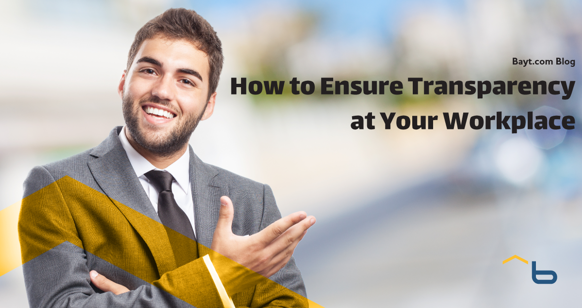 How to Ensure Transparency at Your Workplace - Bayt.com Blog